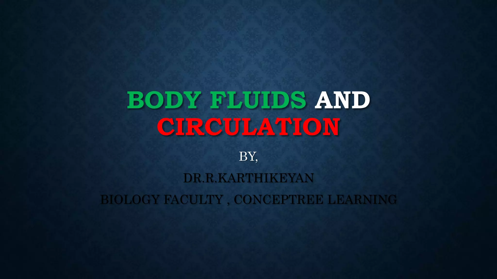 Body fluids and circulation 1 | PPTX