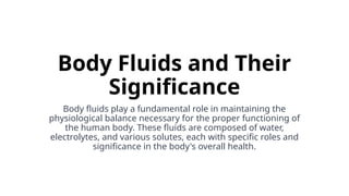 Body Fluids and Their Significance created by Rudal kumar | PPTX
