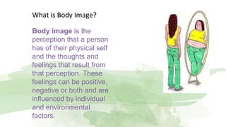 Body image and self esteem-Seminar presentation | PPTX