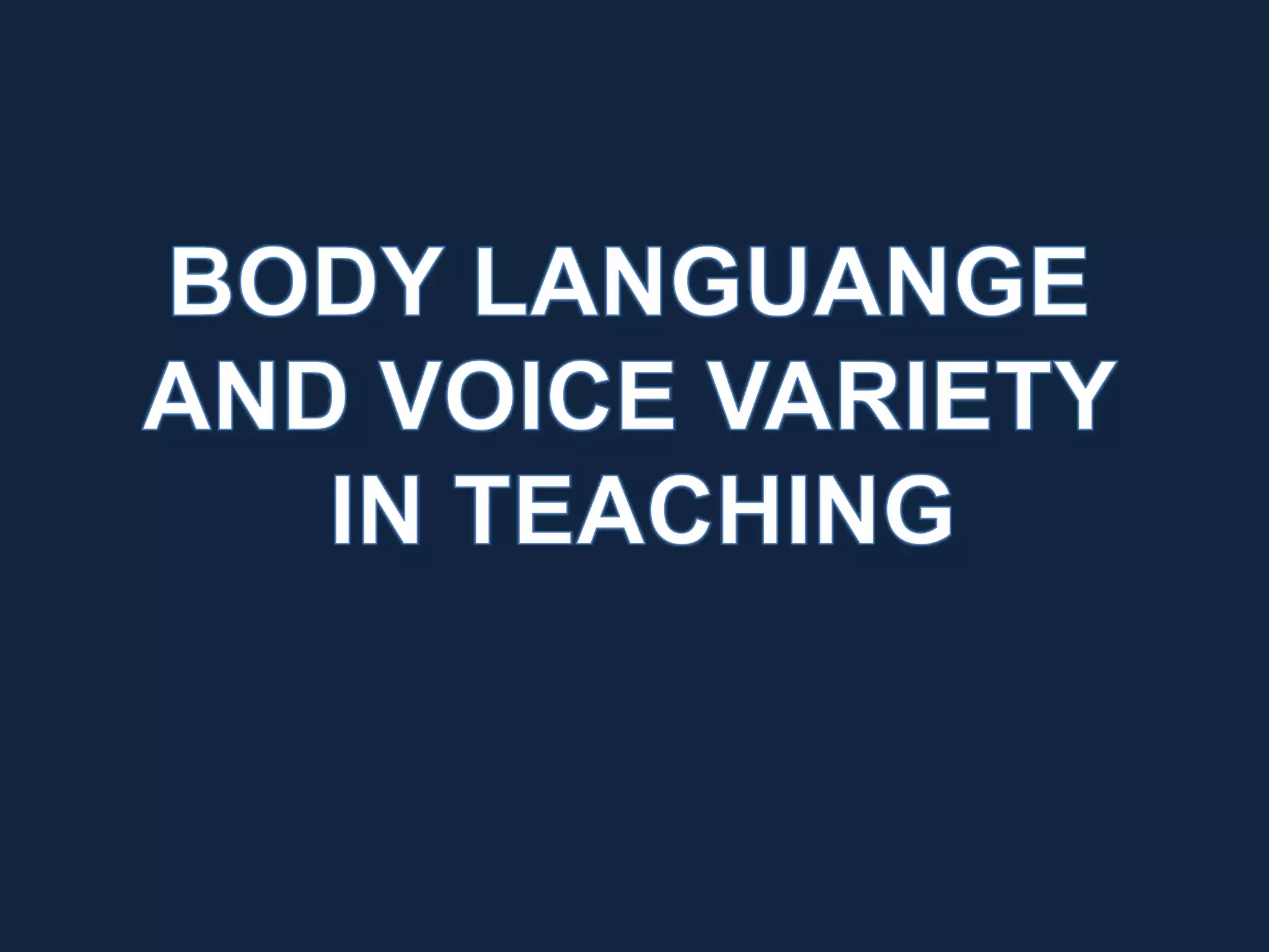 Body language and voice variety in teaching | PPTX