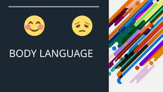 Body language - Non verbal Communication.pptx