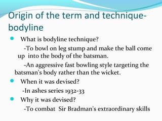 Bodyline | PPT | Cricket | Sports