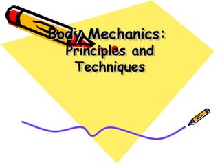 principles of body mechanics in nursing care | PPT