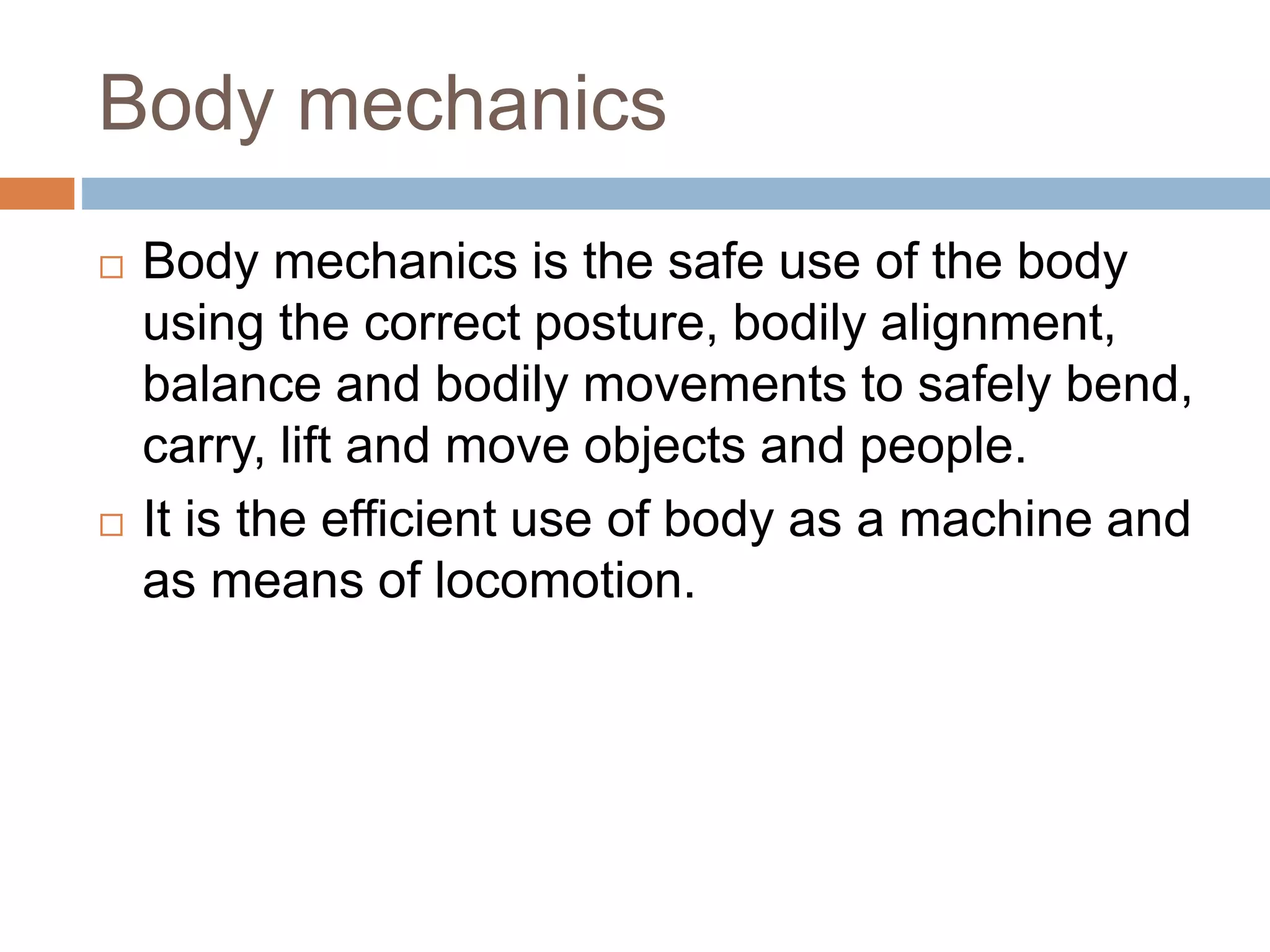 Body mechanics, mobility and body alignment introduction | PPTX