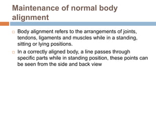 Body mechanics, mobility and body alignment introduction | PPTX