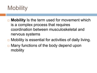 Body mechanics, mobility and body alignment introduction | PPTX