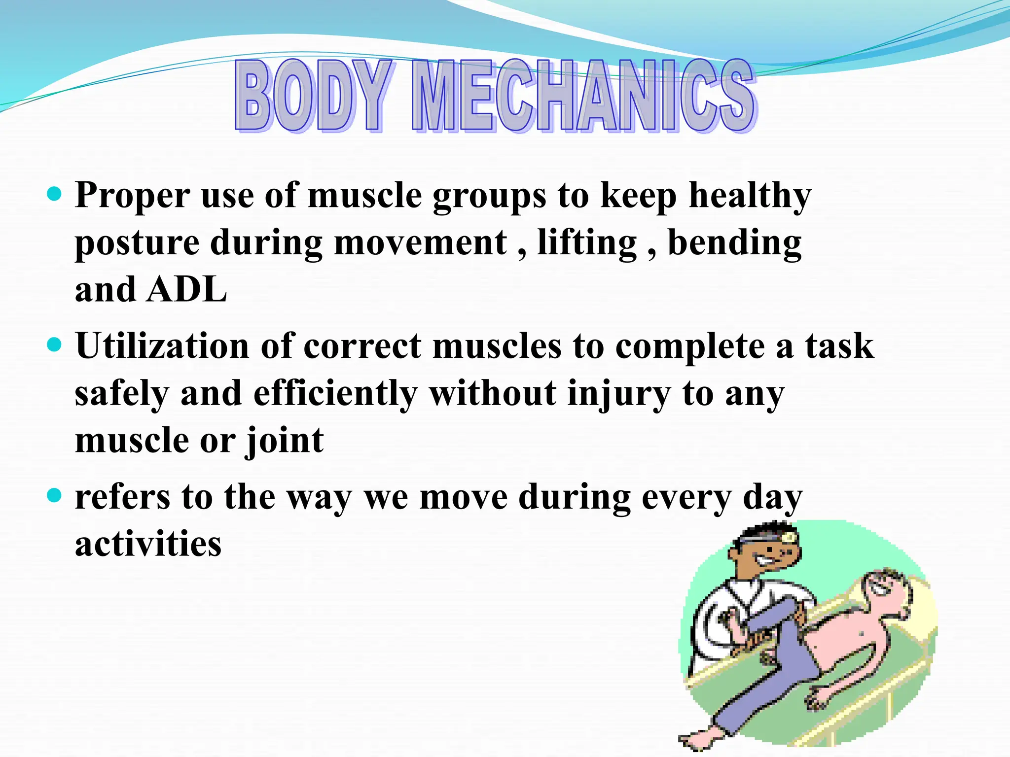 Body Mechanics, Positioning & Moving ..ppt