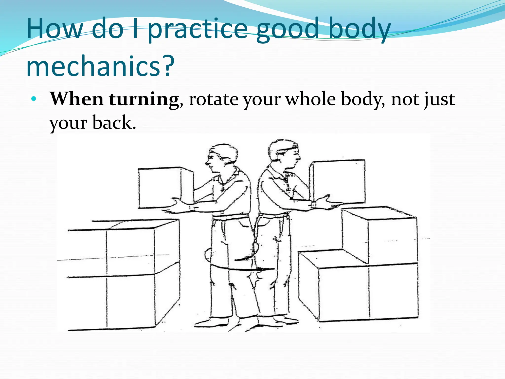 Body Mechanics, Positioning & Moving ..ppt