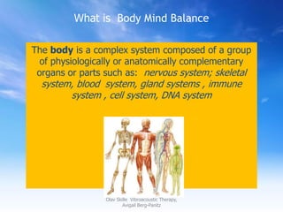 Body mind balance through vibroacoustic therapy | PPT