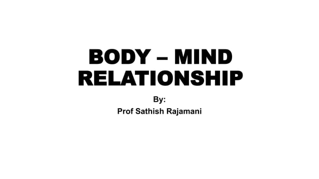 Body mind relationship | PPTX