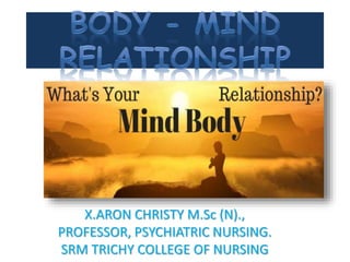 body mind relationship | PPTX