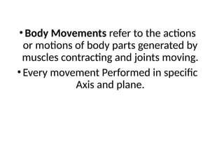 Body movements- body mechanics along with description | PPT