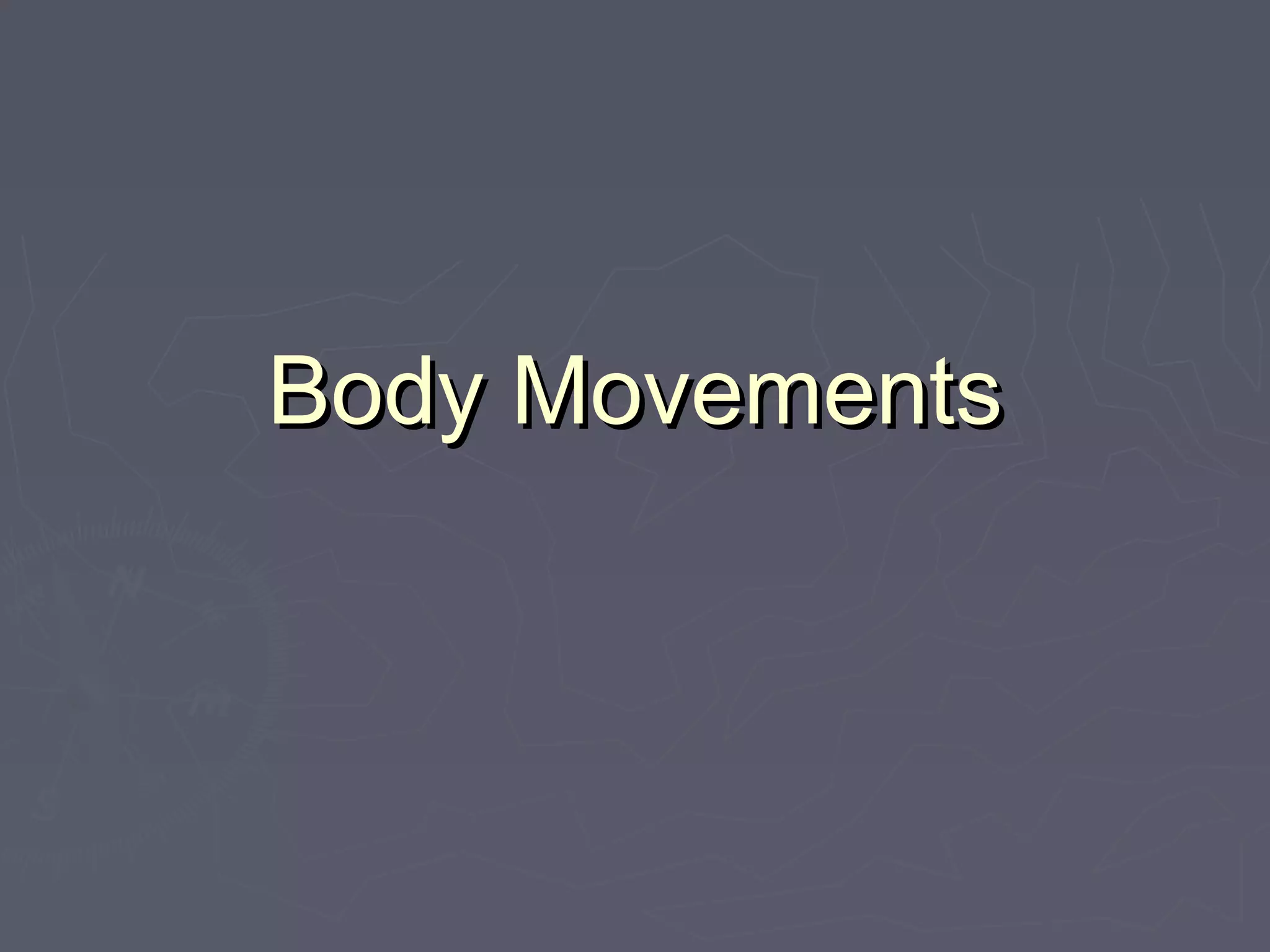Body movements ppt | PPT