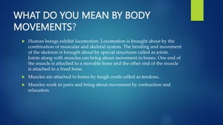 BODY MOVEMENTS_Science.pptx class 6 ncert chapter 8 | PPTX