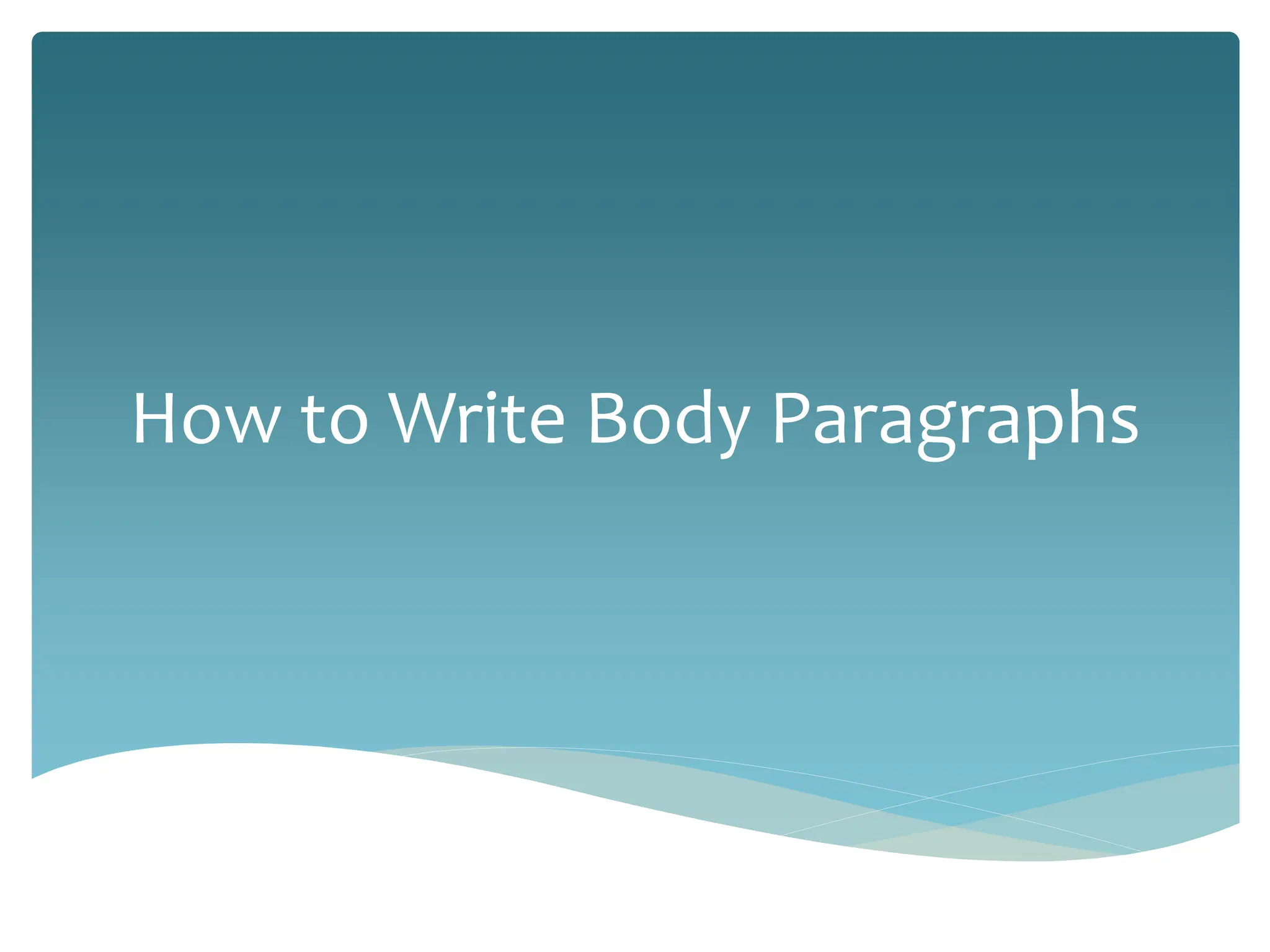 Body Paragraphs.ppt 11111111111111111111 | PPT