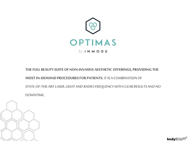 bodySCULPT - Introduction to Optimas - The full beauty suite of non-invasive aesthetic offerings ...