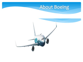Boeing shanza przntation | PPTX | Aviation Industry | Industries