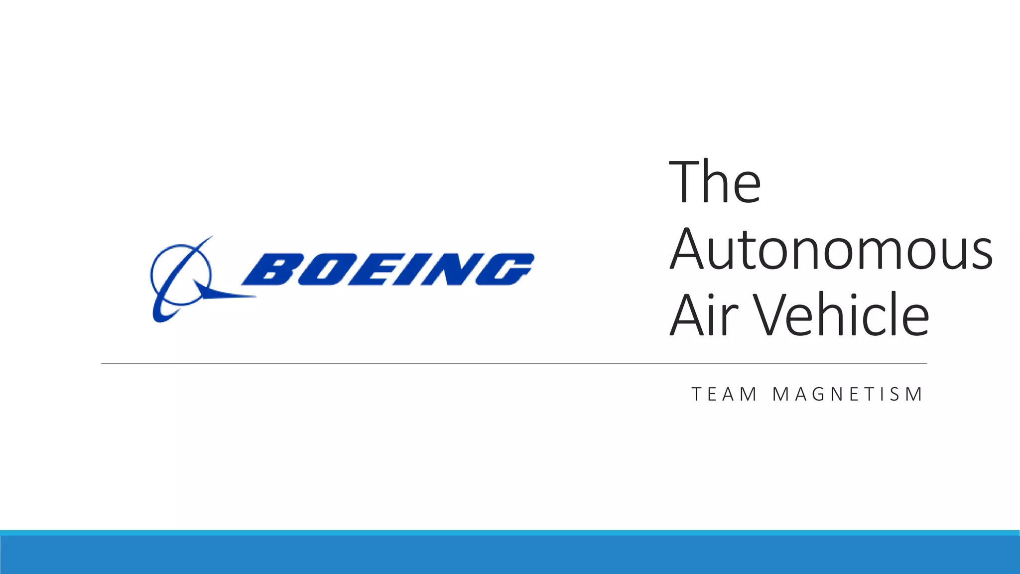 Northwest Boeing Case Competition 2019 - Autonomous Air Vehicle | PPTX