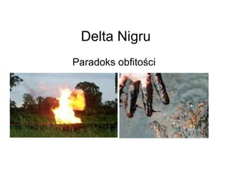 Delta Nigru - paradoks obfitości | PPT