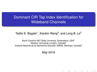 Dominant CIR Tap Index Identification for Wideband Channels | PPT