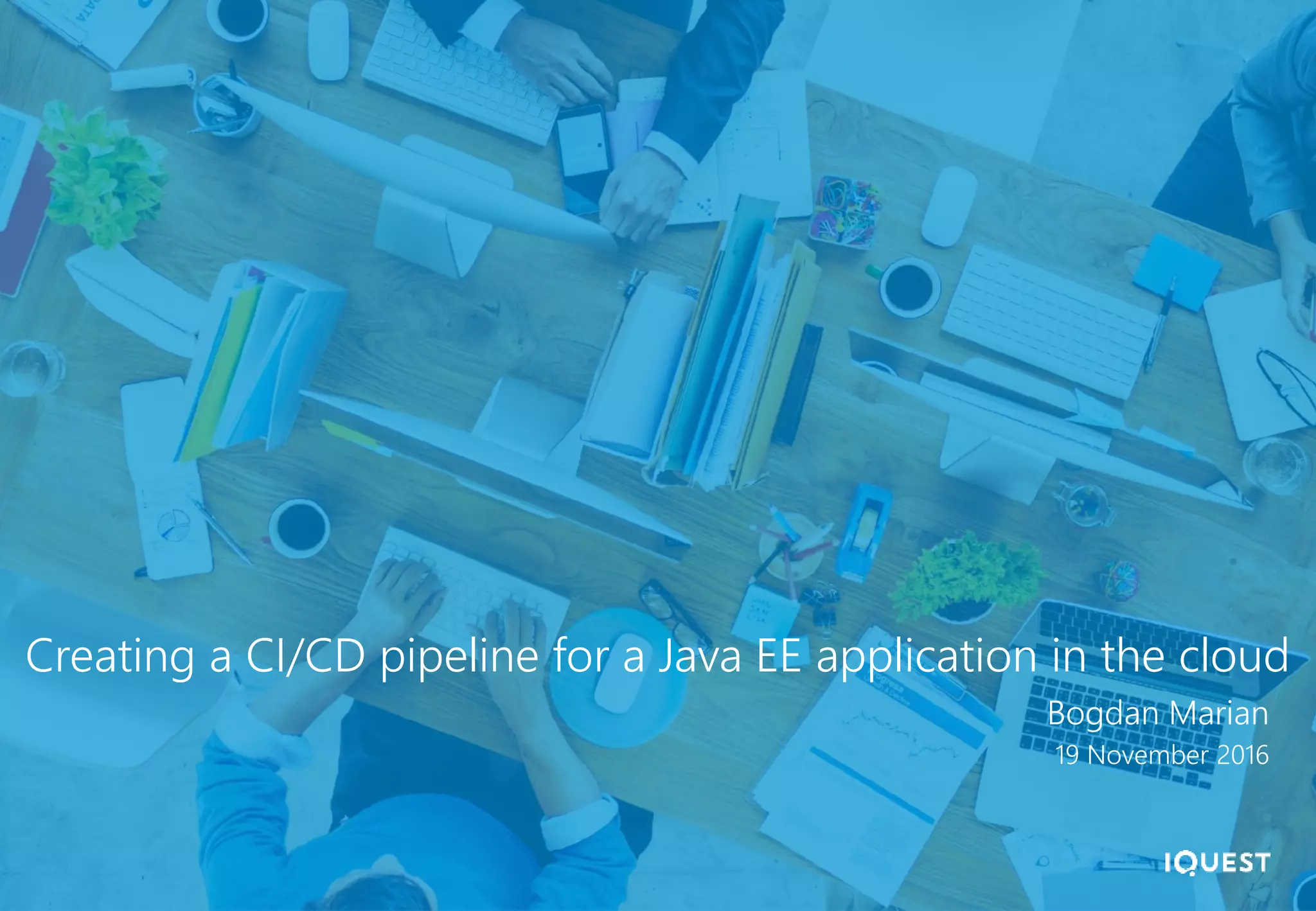 Creating a CI/CD Pipeline for a Java EE Application in the Cloud | PPT