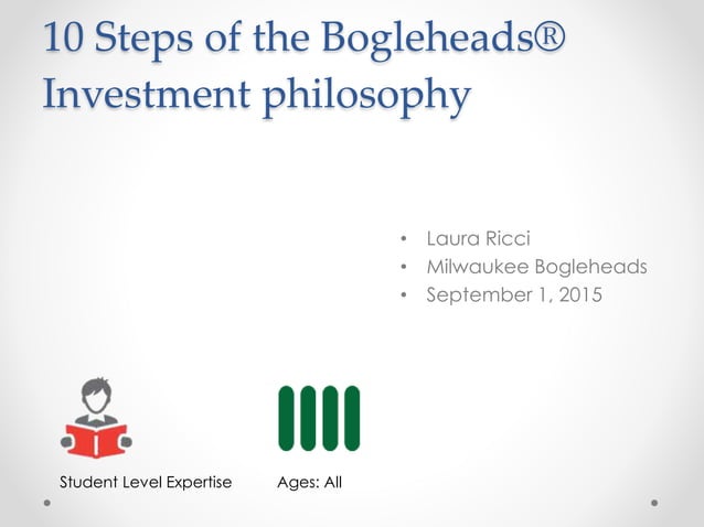 Boglehead philosophy: 10 Steps Milwaukee Bogleheads | PPT