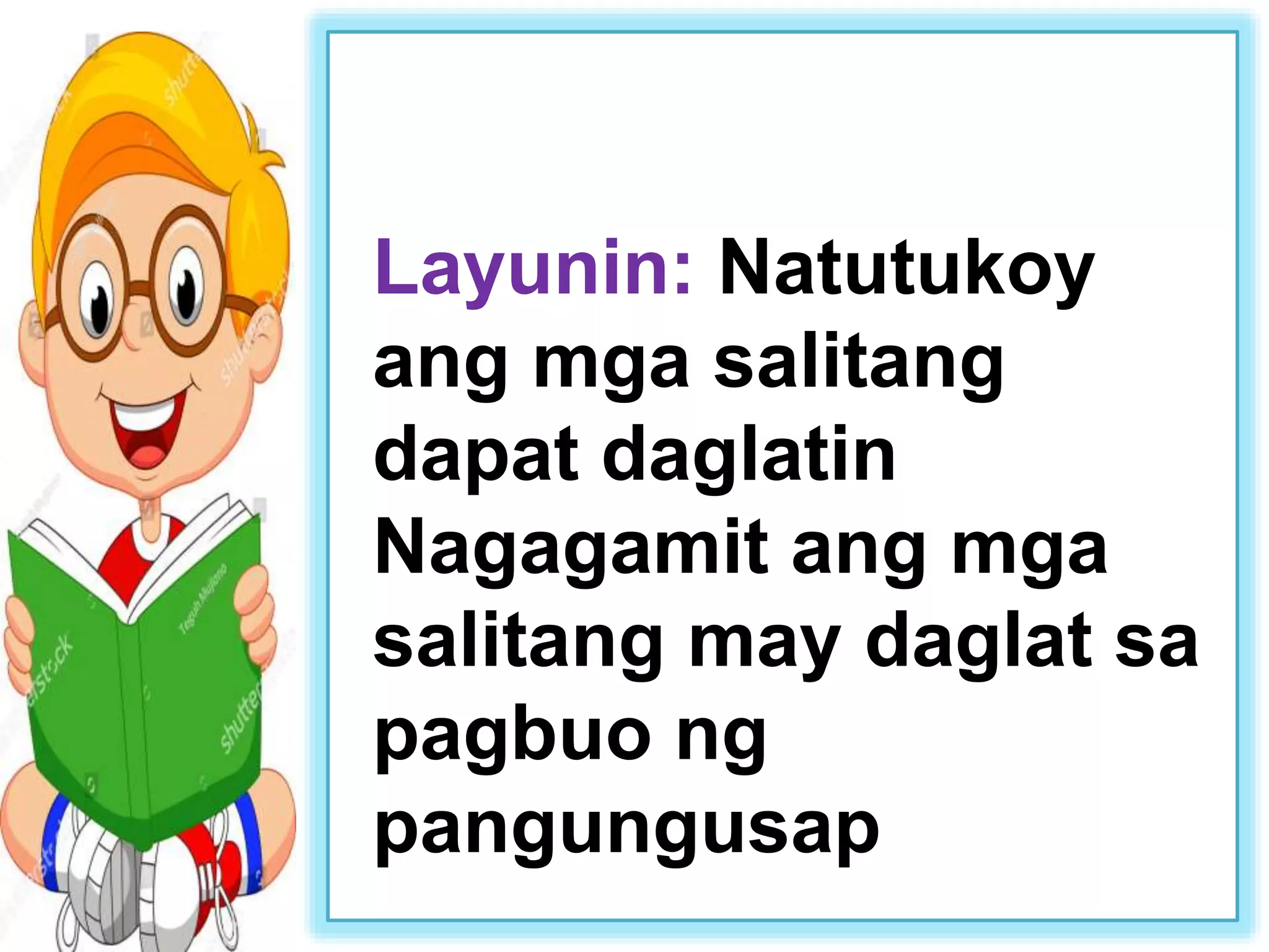 MTB-YUNIT-1-MODYUL-7-Mga-Salitang-dAPAT-DAGLATIN.pptx