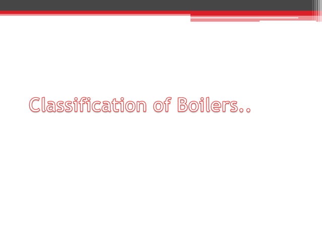 BoilerS_____complete Introduction & Classification | PPT