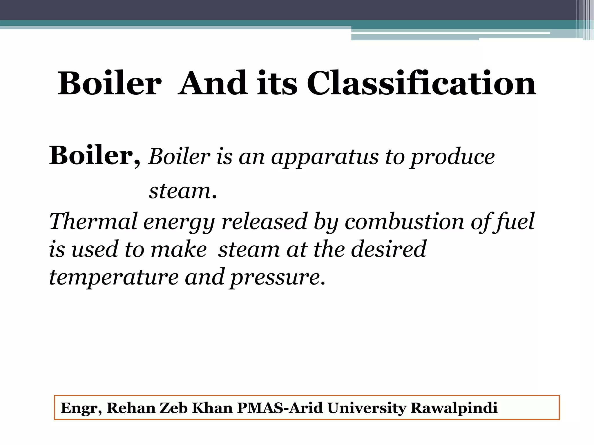 Boiler classification by, Engr REHAN Khan salarzai | PPTX | Home ...