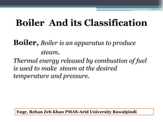 Boiler classification by, Engr REHAN Khan salarzai | PPTX | Home ...