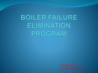 Boiler failure elimination program | PPTX