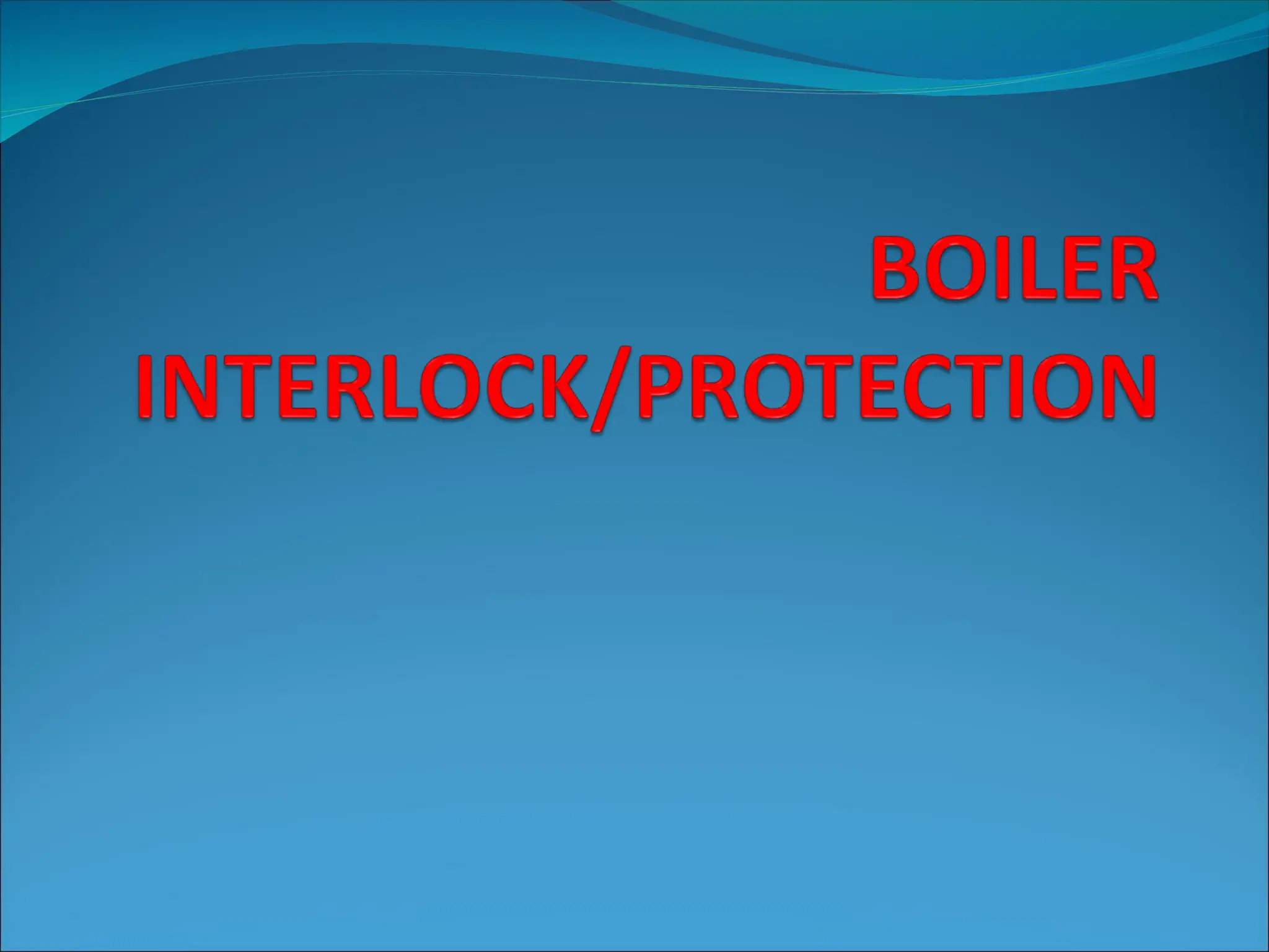 BOILER INTERLOCK and protection is sueful for safe boiler operation | PPT