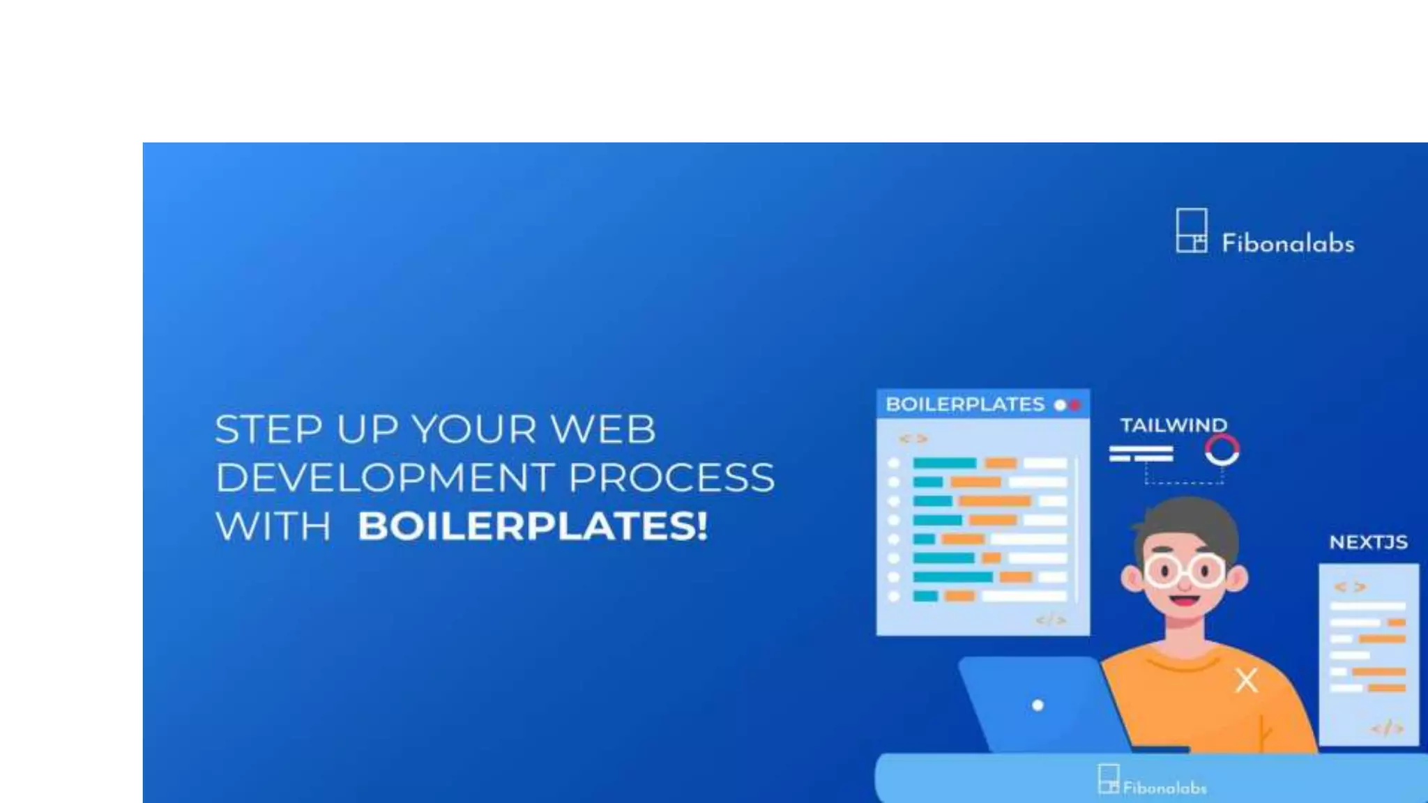 Boilerplates: Step up your Web Development Process | PPTX