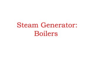 Steam Generator Boilers.pptx Notes Thermodynamics | PPTX