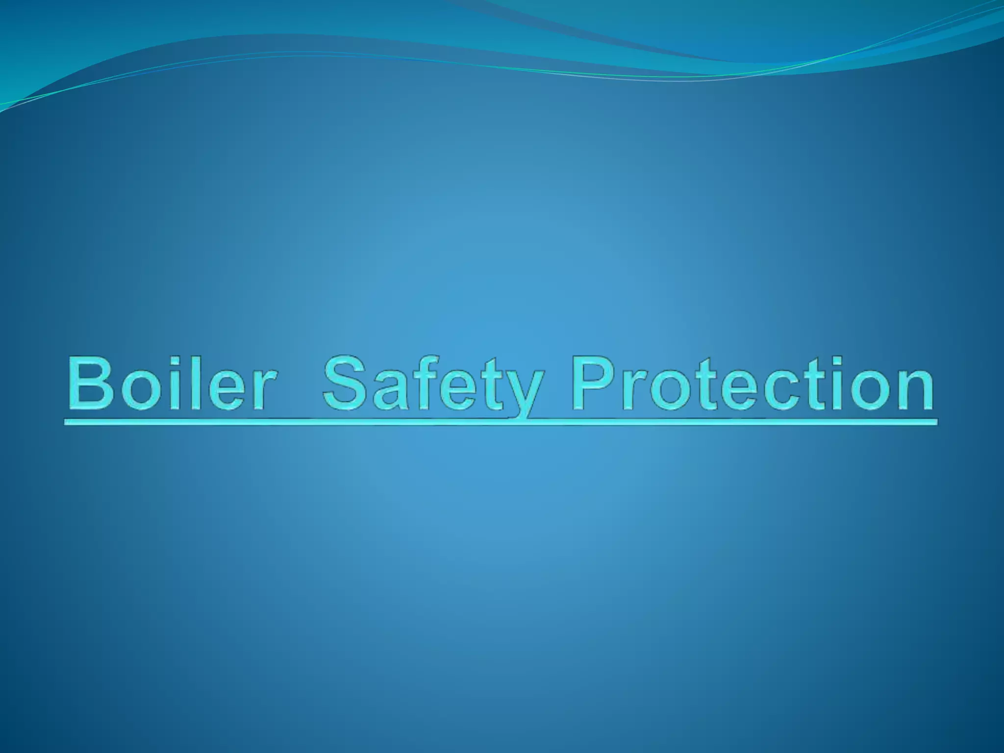 Boiler safety protection | PPTX