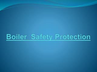 Boiler safety protection | PPTX
