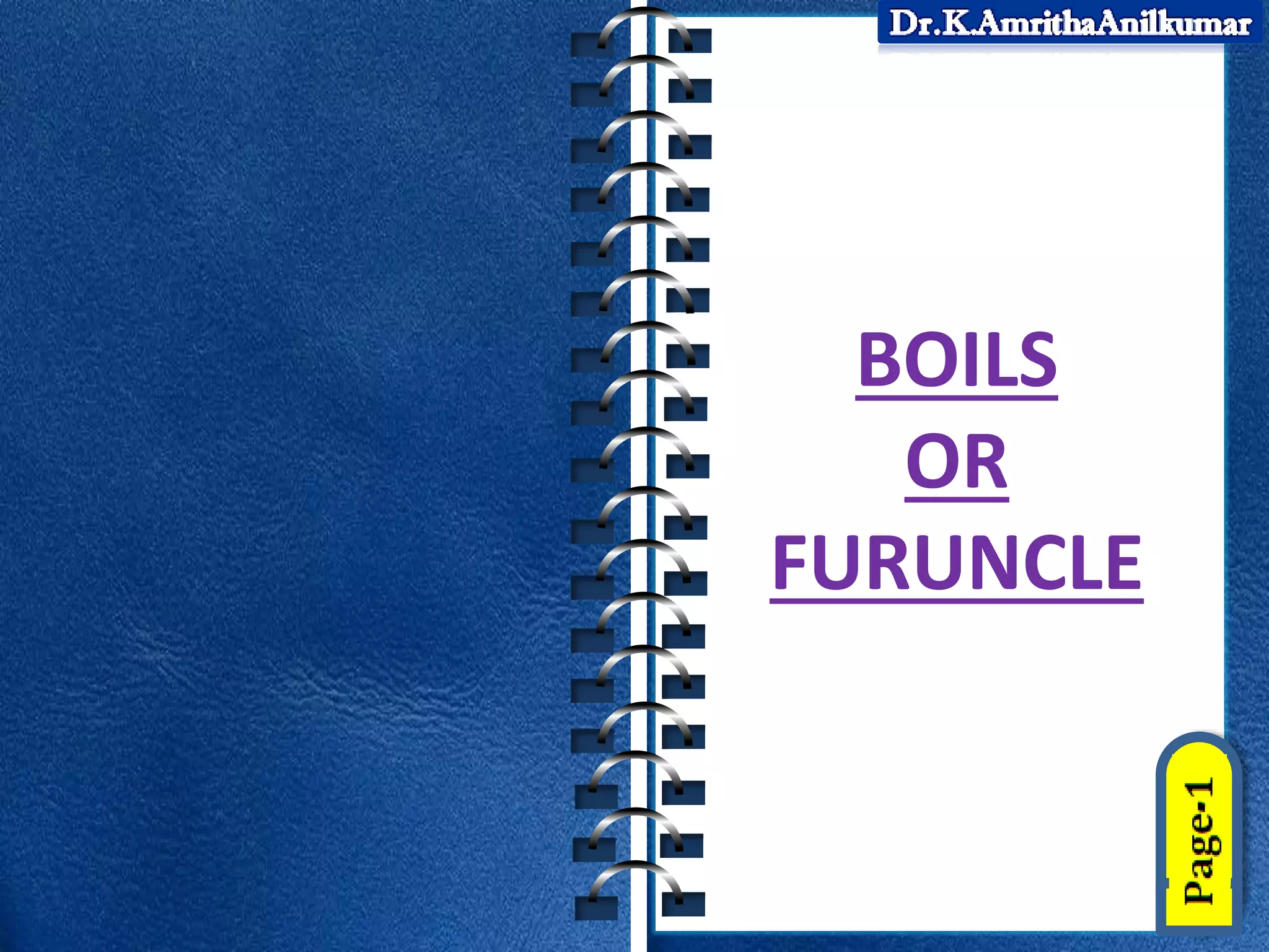 Boils or furuncle by Dr.K.AmrithaAnilkumar | PPTX