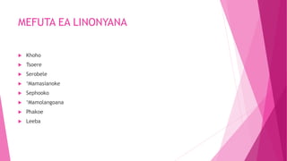 MEFUTA EA LINONYANA by BOITUMELO KHOTSO | PPTX