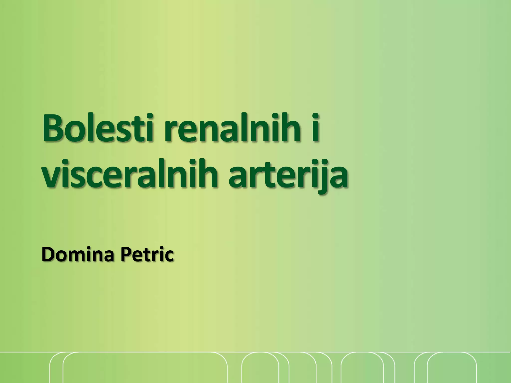 Bolesti renalnih i visceralnih arterija | PPSX