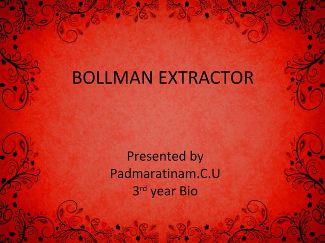 Bollman extractor | PPT | Chemistry | Science