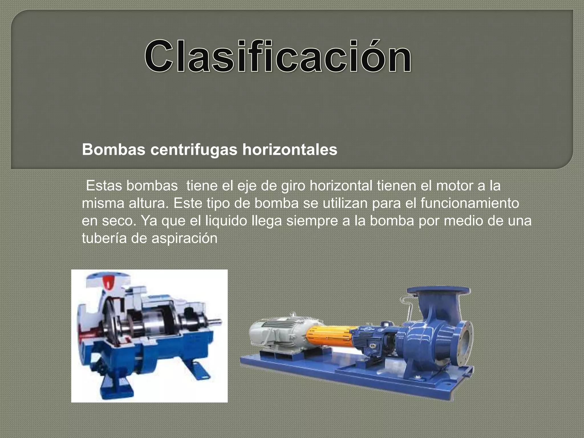 Clasificacion y funcionamiento de las bombas centrifugas | PPT