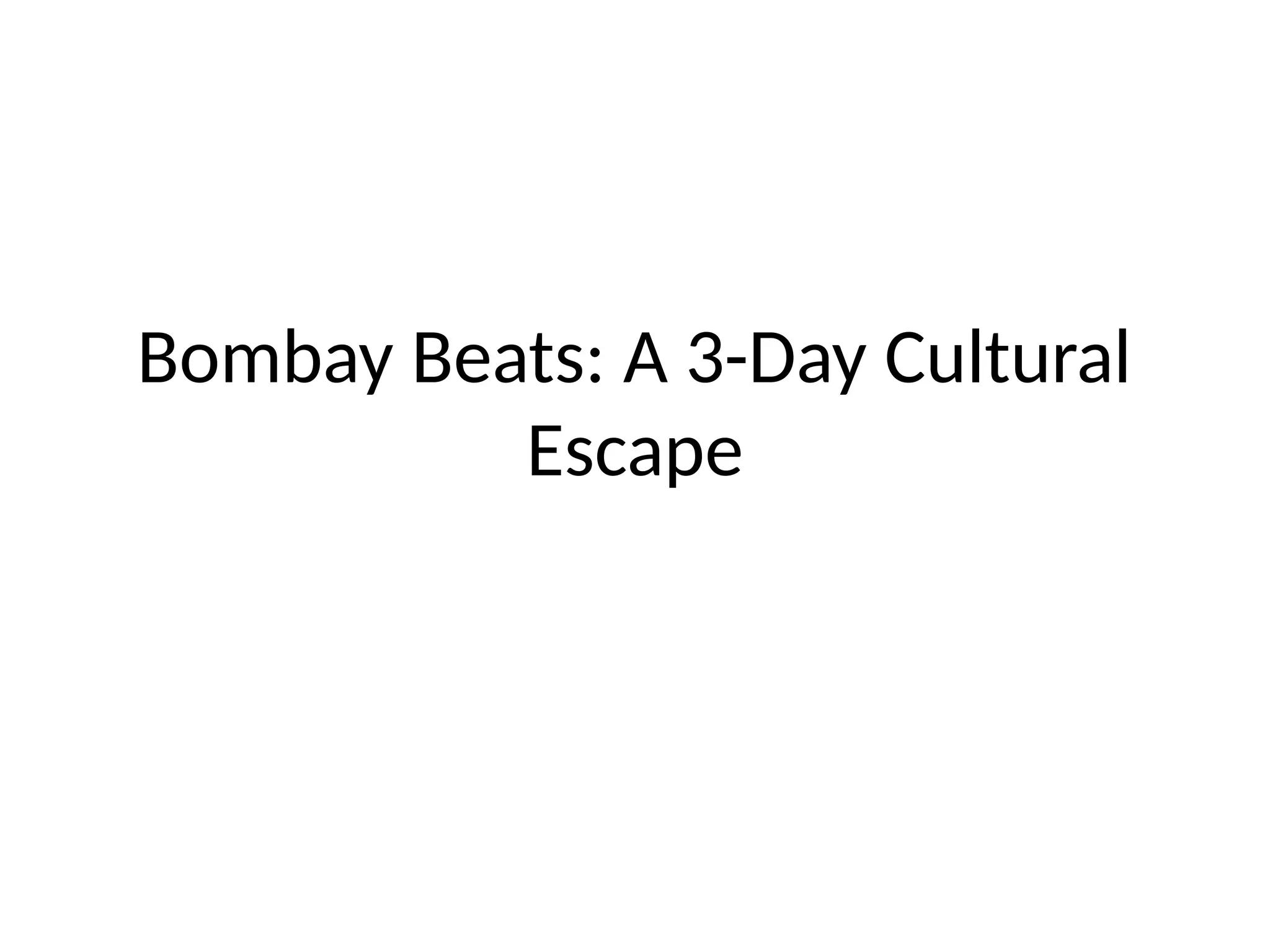 Mumbai Beats culture itnerary travel etc | PPT