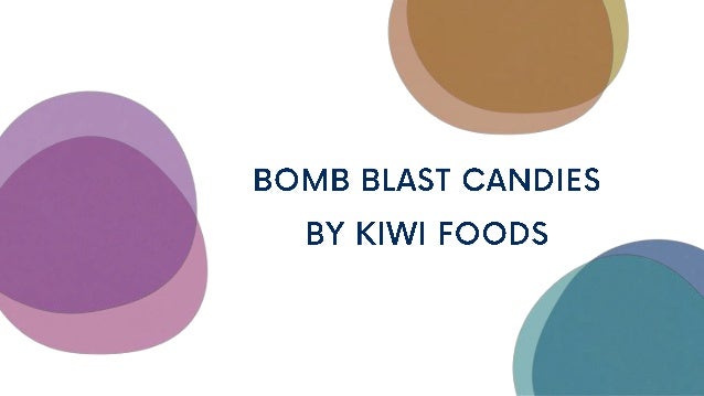 Bomb Blast Candies by Kiwi Foods.pptx