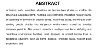 BOMB DEFUSING AND HAZARDOUS ENVIRONMENT HANDLING ROBOT.pptx