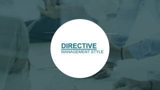 Management Styles | PPTX | Executive Leadership & Management | Business