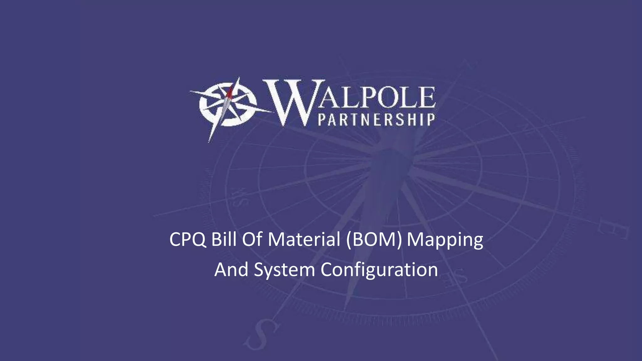 CPQ BOM Mapping Overview | PPTX
