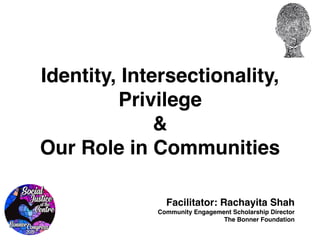 Understanding Identity, Intersectionality, Privileges, and Our Role in ...