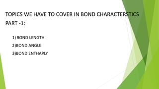 Bond characterstics | PPTX