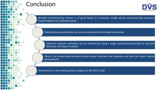 Insight on Manufacturing Bonded Warehouse Scheme under Customs Act | PPTX