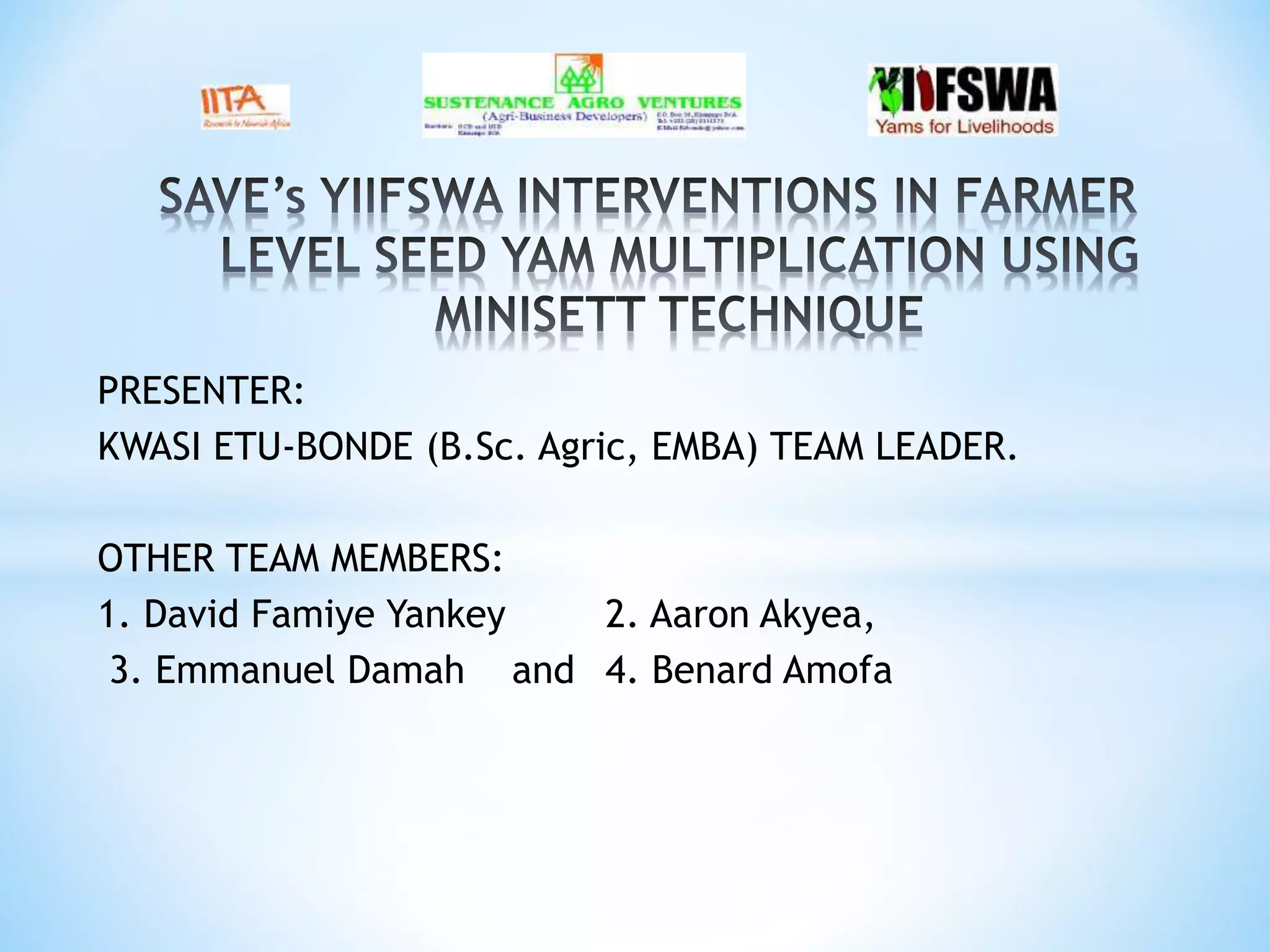 SAVE’s YIIFSWA INTERVENTIONS IN FARMER LEVEL SEED YAM MULTIPLICATION ...